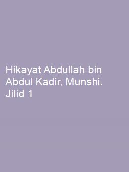 Hikayat Abdullah bin Abdul Kadir, Munshi. Jilid 1