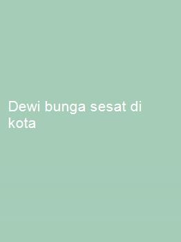 Dewi bunga sesat di kota