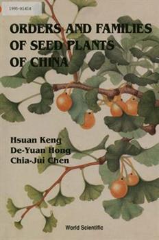 Orders and families of seed plants of China / Hsuan Keng, De-Yuan Hong ...
