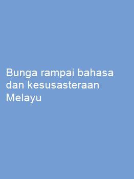 Bunga rampai bahasa dan kesusasteraan Melayu