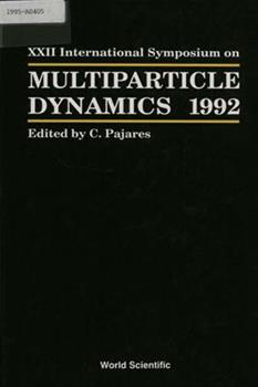 Proceedings of the XXII International Symposium on Multiparticle Dynamics, Santiago de ...