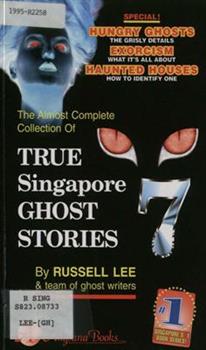 The almost complete collection of true Singapore ghost stories. Book 7 ...