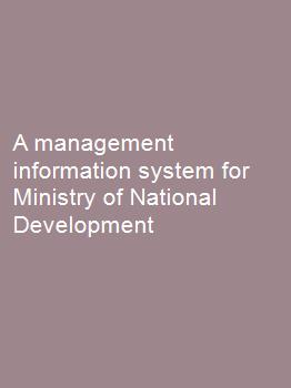 A management information system for Ministry of National Development
