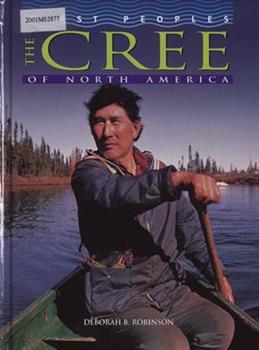 The Cree of North America / Deborah B. Robinson