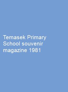 Temasek Primary School souvenir magazine 1981