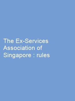 The Ex-Services Association of Singapore : rules