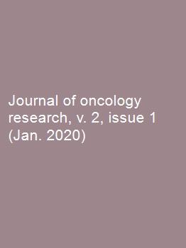 Journal of oncology research, v. 2, issue 1 (Jan. 2020)