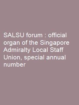 SALSU forum : official organ of the Singapore Admiralty Local Staff ...