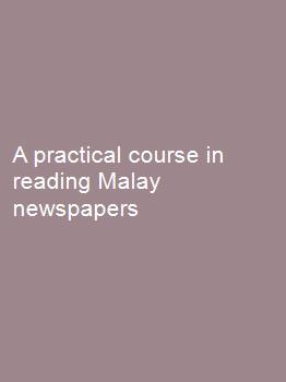 A practical course in reading Malay newspapers